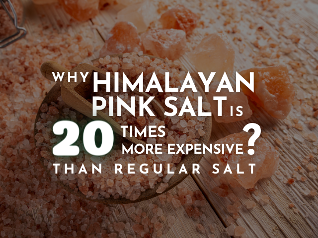 WHY HIMALAYAN PINK SALT IS 20 TIMES MORE EXPENSIVE THAN REGULAR...